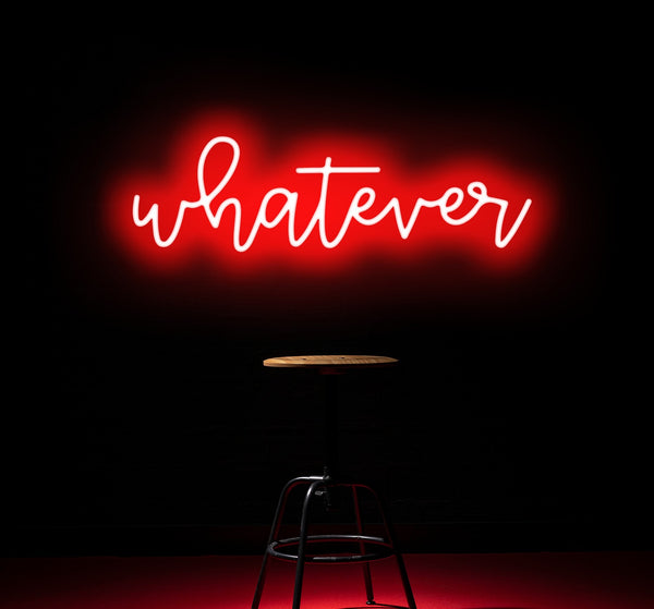 Whatever Neon Sign (Big Size) - Express with Neon Brilliance – Neon Walls
